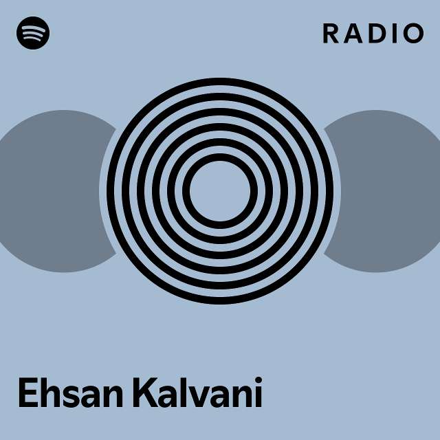 Ehsan Kalvani Radio - playlist by Spotify | Spotify
