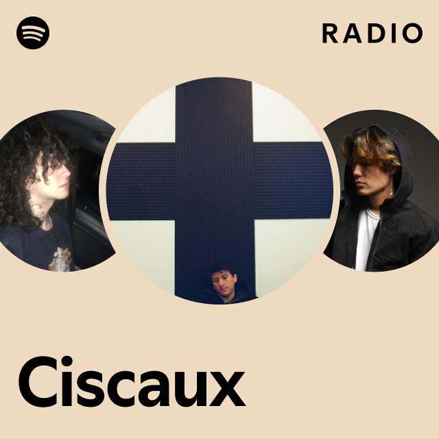 Ciscaux Radio - playlist by Spotify | Spotify