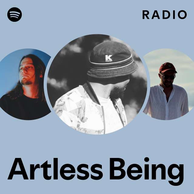 Artless Being Radio - playlist by Spotify | Spotify