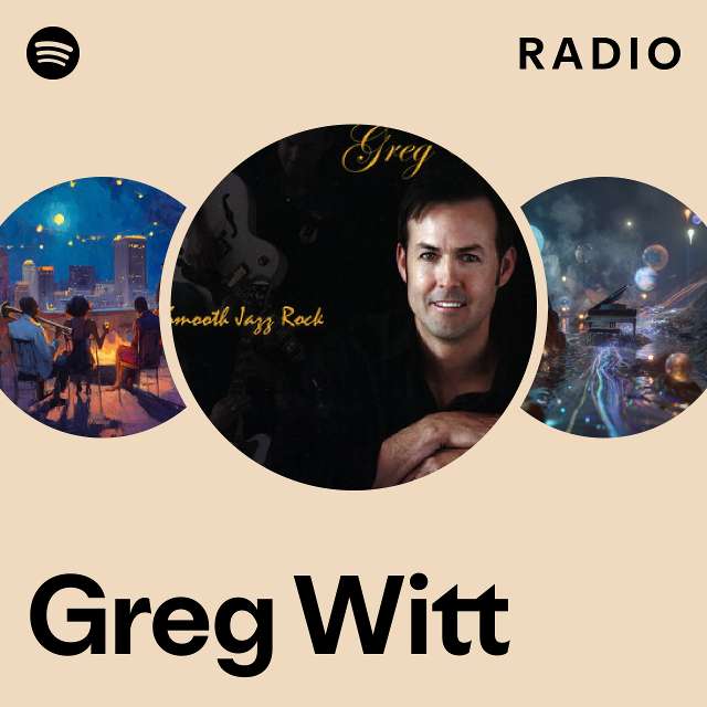 Greg Witt Radio - playlist by Spotify | Spotify