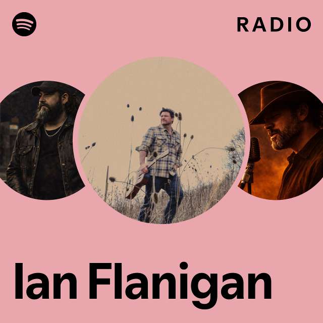 Ian Flanigan Radio - playlist by Spotify | Spotify