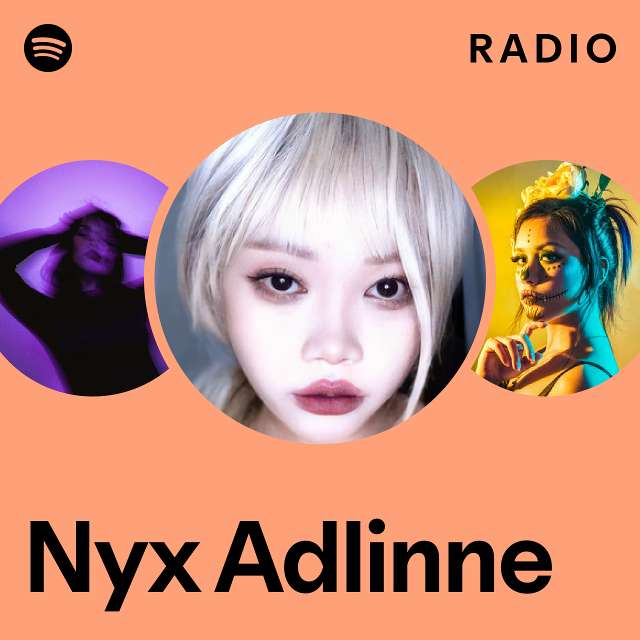 Nyx Adlinne Radio - playlist by Spotify | Spotify