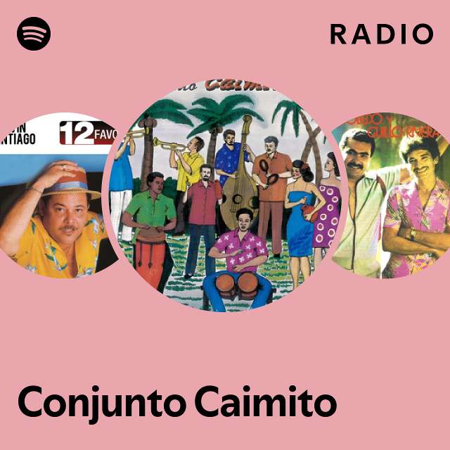 Conjunto Caimito Radio - playlist by Spotify | Spotify