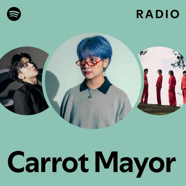 Carrot Mayor Radio - playlist by Spotify | Spotify