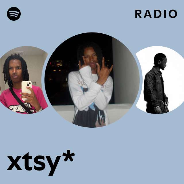 xtsy* Radio - playlist by Spotify | Spotify