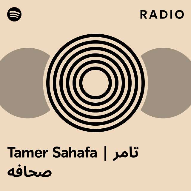 Tamer Sahafa | تامر صحافه Radio - playlist by Spotify | Spotify