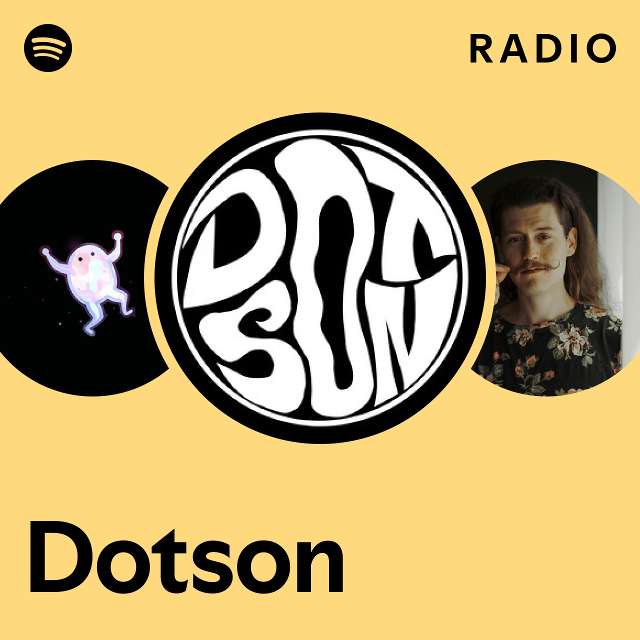 Dotson Radio - playlist by Spotify | Spotify
