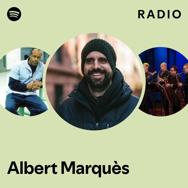 Albert Marquès Radio - playlist by Spotify | Spotify