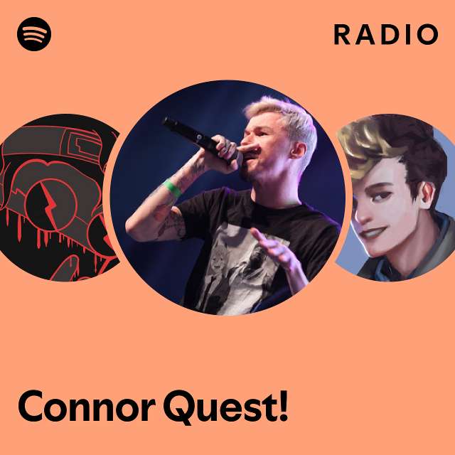 Connor Quest! Radio - playlist by Spotify | Spotify