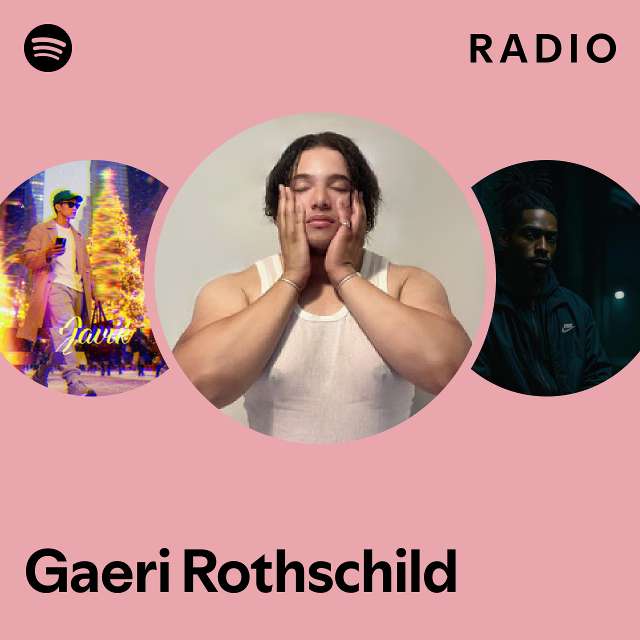Gaeri Rothschild Radio - playlist by Spotify | Spotify