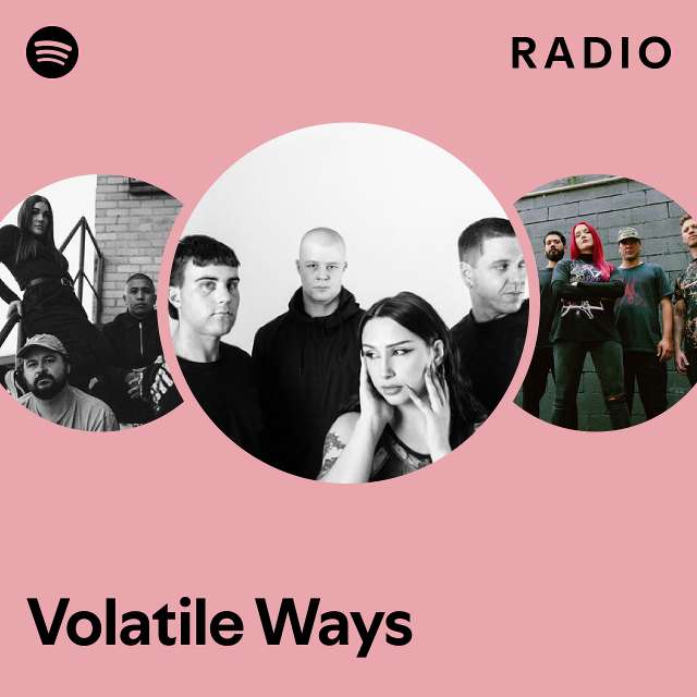 Volatile Ways Radio - playlist by Spotify | Spotify