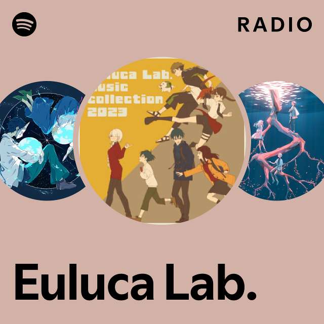 Euluca Lab. Radio - playlist by Spotify | Spotify