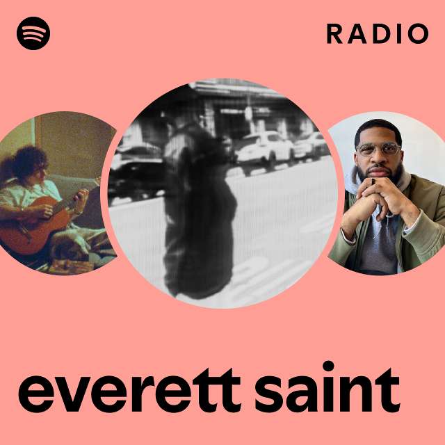 everett saint Radio - playlist by Spotify | Spotify