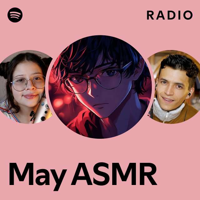 May ASMR Radio - playlist by Spotify | Spotify