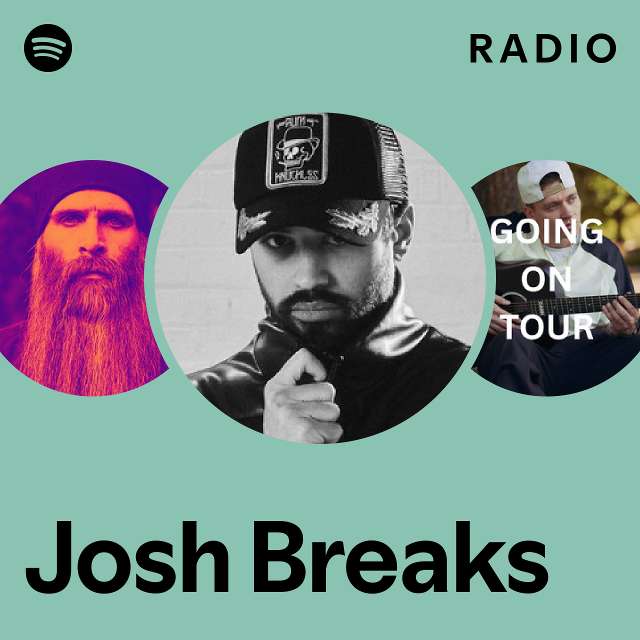 Josh Breaks Radio - playlist by Spotify | Spotify