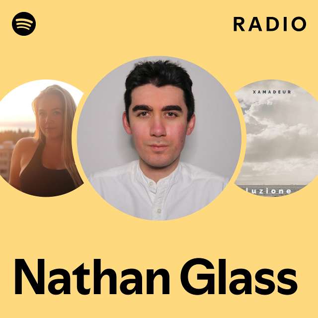 Nathan Glass Radio - playlist by Spotify | Spotify