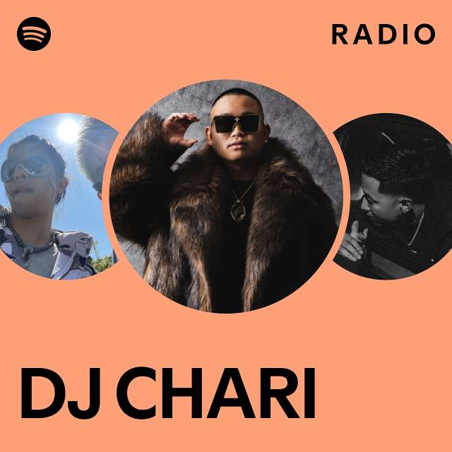 DJ CHARI Radio - playlist by Spotify | Spotify