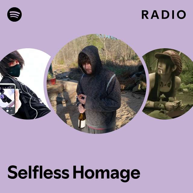 Selfless Homage Radio - playlist by Spotify | Spotify
