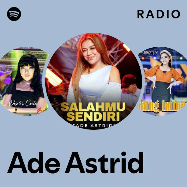 Ade Astrid Radio - playlist by Spotify | Spotify