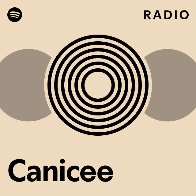 Canicee Radio - playlist by Spotify | Spotify