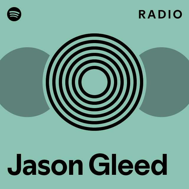 Jason Gleed Radio - playlist by Spotify | Spotify