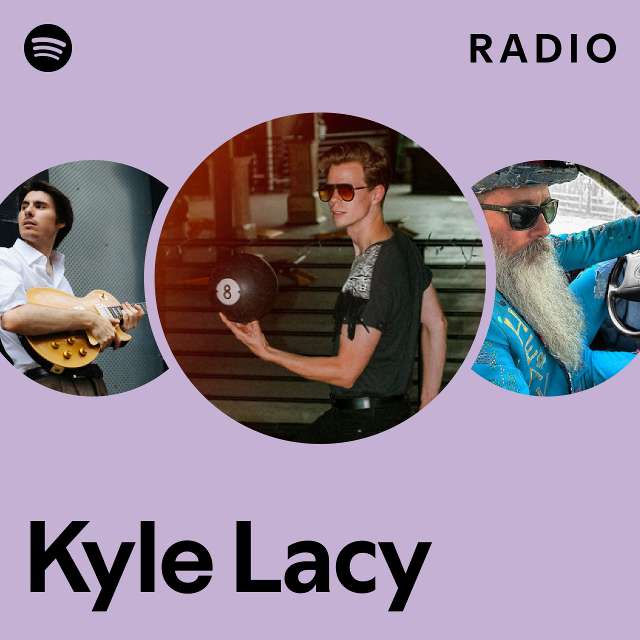 Kyle Lacy Radio - playlist by Spotify | Spotify