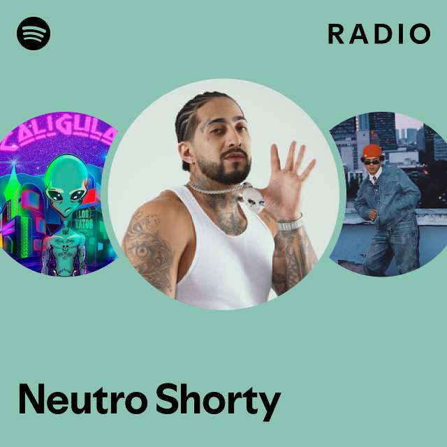 Neutro Shorty Radio - playlist by Spotify | Spotify