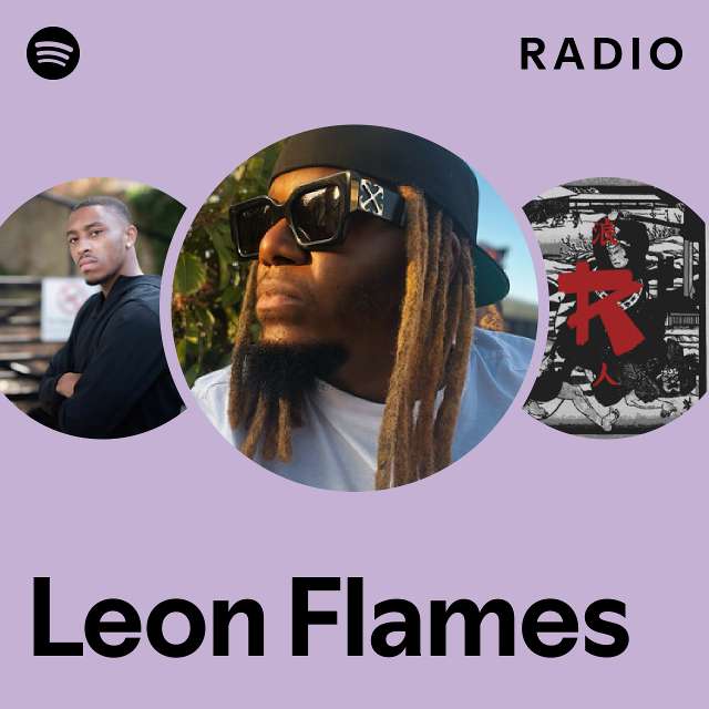 Leon Flames Radio - playlist by Spotify | Spotify
