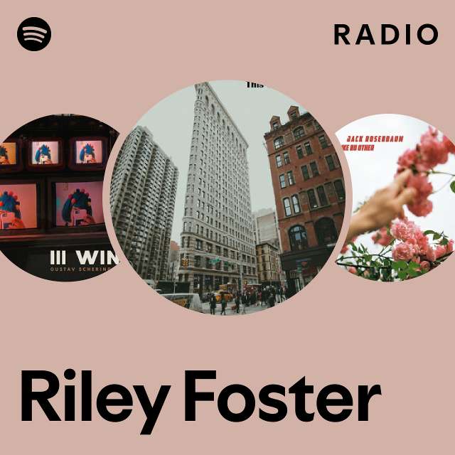 Riley Foster Radio - playlist by Spotify | Spotify