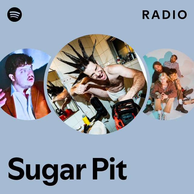 Sugar Pit Radio - playlist by Spotify | Spotify