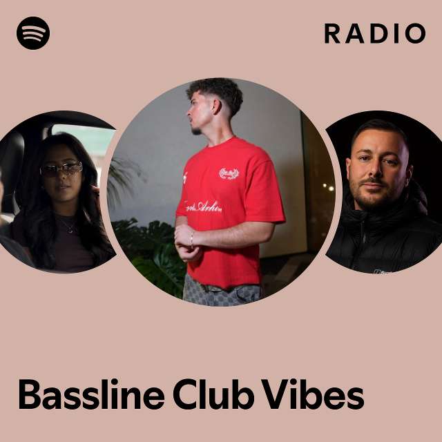 Bassline Club Vibes Radio - playlist by Spotify | Spotify