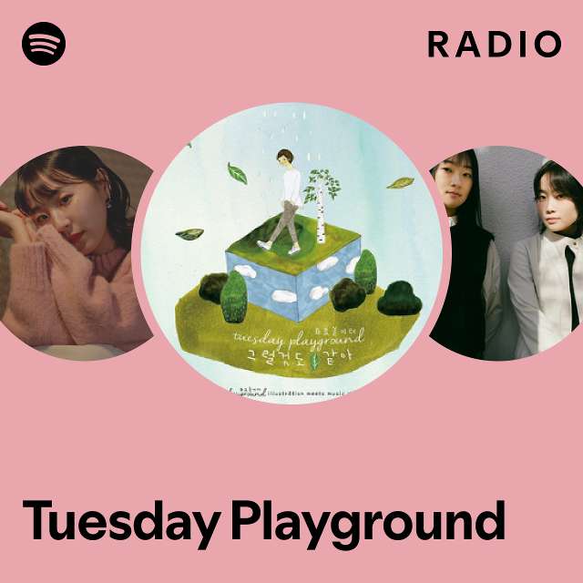 Tuesday Playground Radio - playlist by Spotify | Spotify