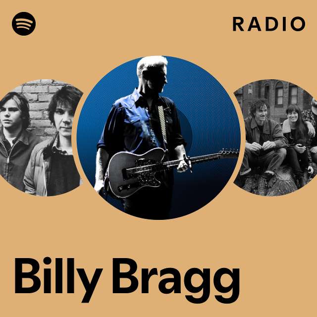 Billy Bragg Radio - playlist by Spotify | Spotify