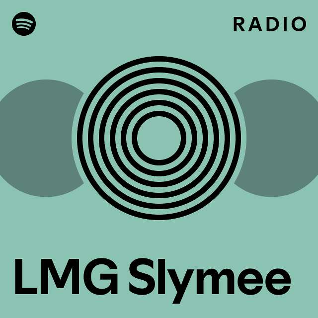 LMG Slymee Radio - playlist by Spotify | Spotify