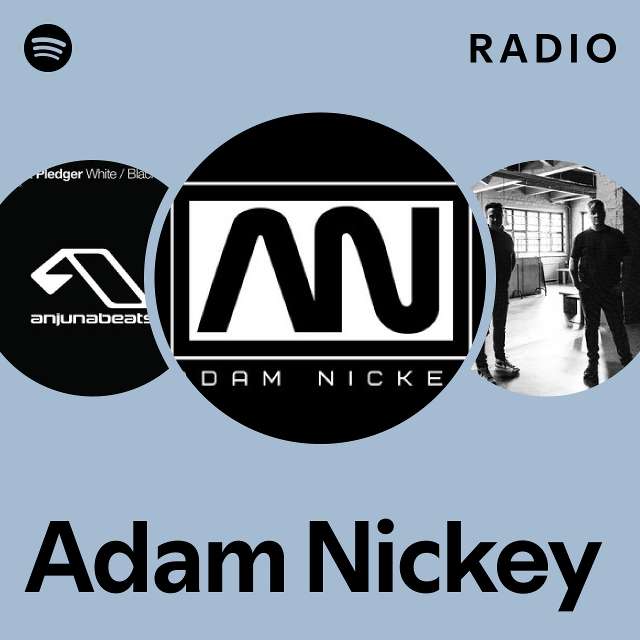 Adam Nickey Radio - playlist by Spotify | Spotify