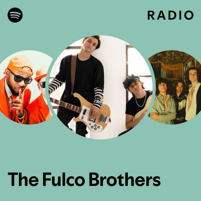 The Fulco Brothers Radio - playlist by Spotify | Spotify