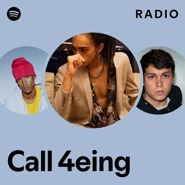 Call 4eing Radio - playlist by Spotify | Spotify