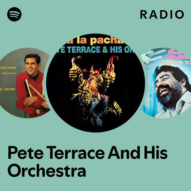 Pete Terrace And His Orchestra Radio - playlist by Spotify | Spotify