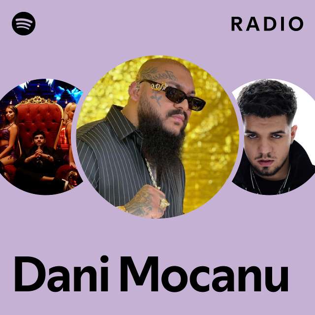 Dani Mocanu Radio - playlist by Spotify | Spotify
