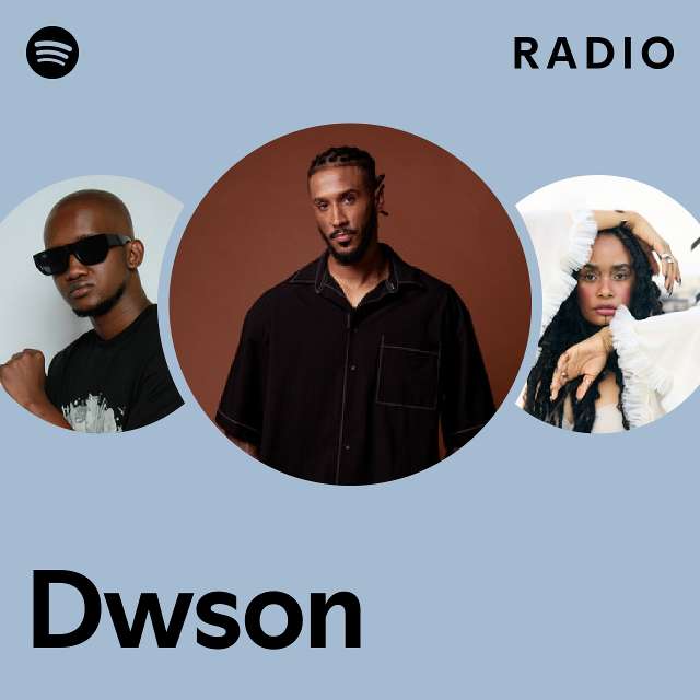 Dwson Radio - playlist by Spotify | Spotify