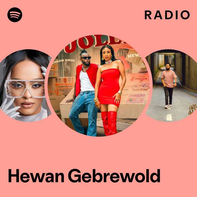 Hewan Gebrewold Radio - playlist by Spotify | Spotify