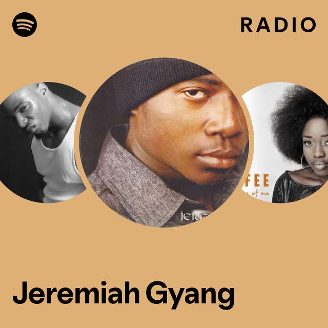 Jeremiah Gyang Radio - playlist by Spotify | Spotify