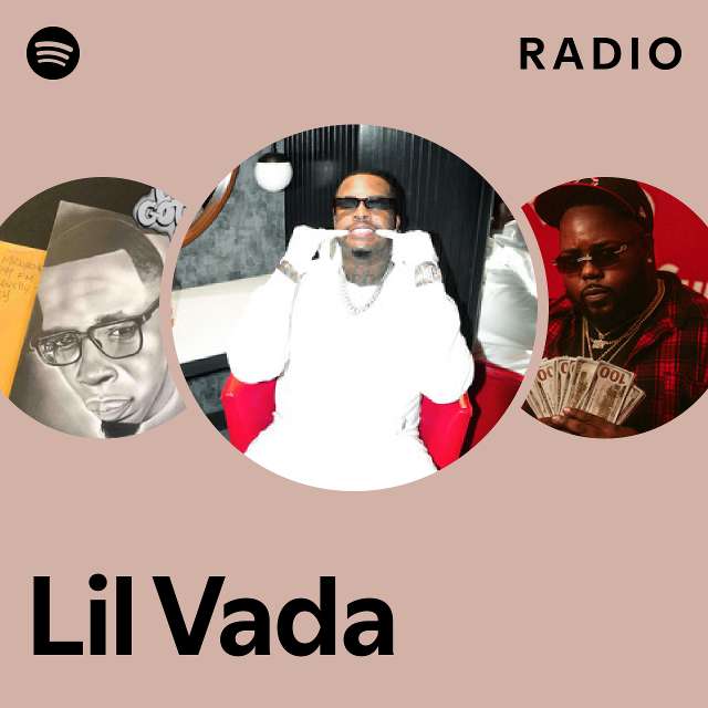 Lil Vada Radio - playlist by Spotify | Spotify