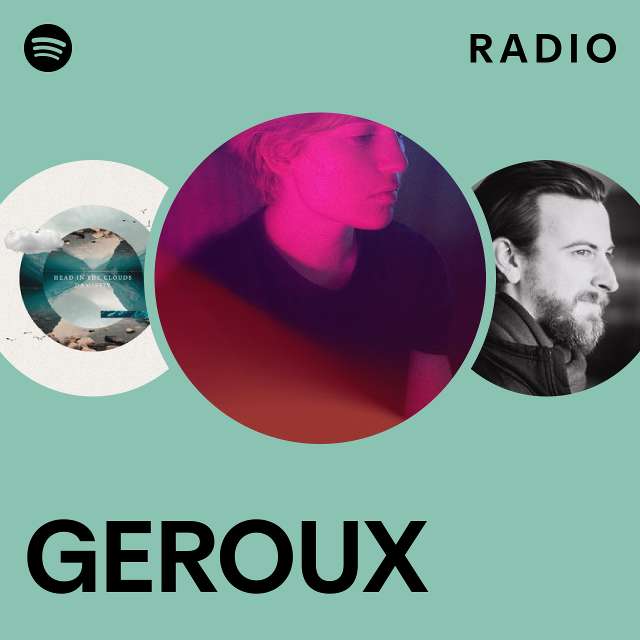 GEROUX Radio - playlist by Spotify | Spotify
