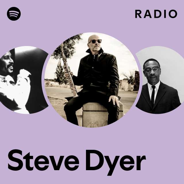 Steve Dyer Radio - playlist by Spotify | Spotify