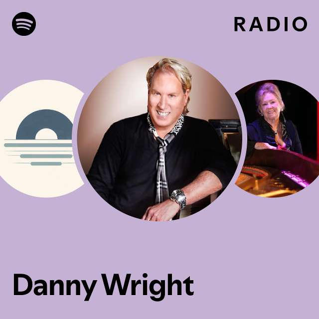 Danny Wright Radio - playlist by Spotify | Spotify
