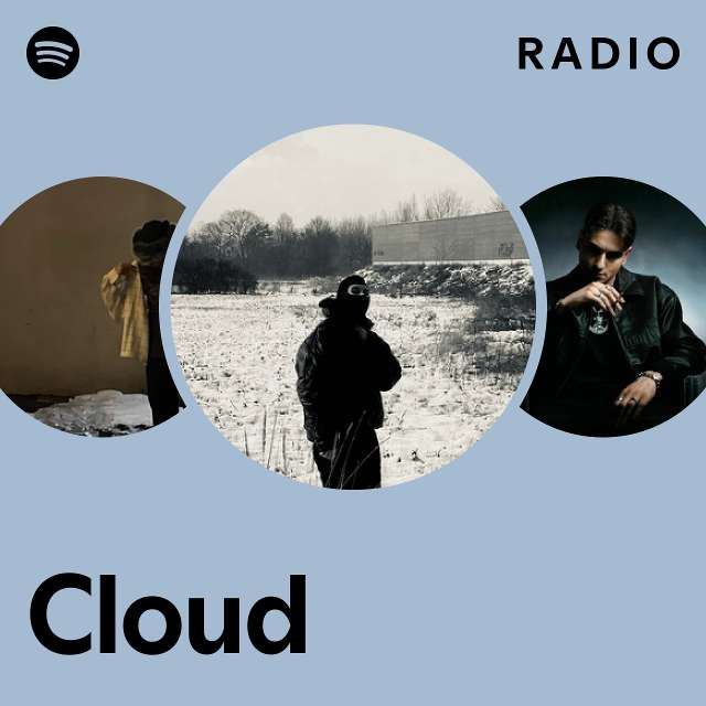 Cloud Radio - playlist by Spotify | Spotify