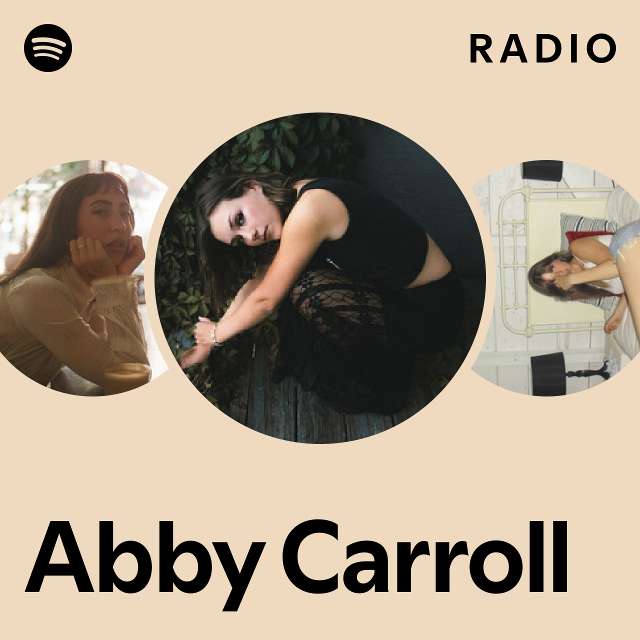 Abby Carroll Radio - playlist by Spotify | Spotify