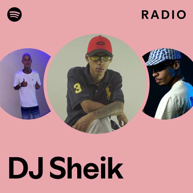DJ Sheik Radio - playlist by Spotify | Spotify