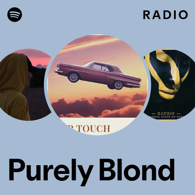 Purely Blond Radio - playlist by Spotify | Spotify